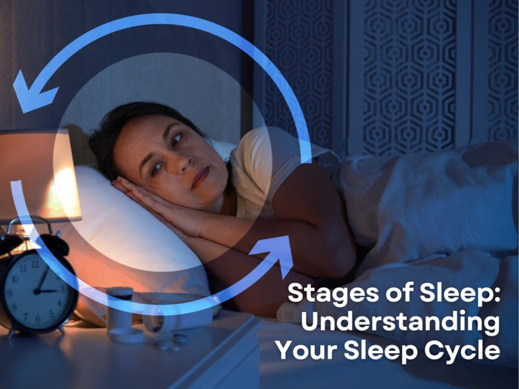 Stages of Sleep Explained: Understanding Your Sleep Cycle